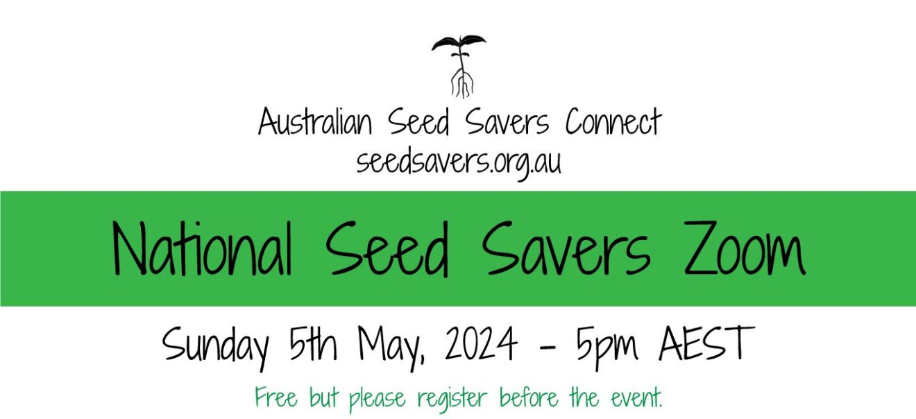 Seed Savers National Zoom – 5th May 2024 – Seed Savers Connect
